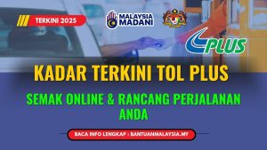 KADAR TERKINI TOL PLUS 2025 - SEMAK ONLINE & RANCANG PERJALANAN ANDA ...
